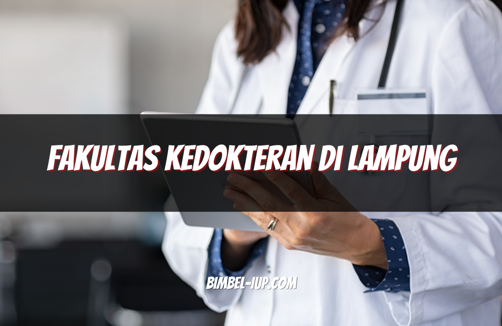 Panduan Memilih Fakultas Kedokteran di Lampung » BIMBEL IUP
