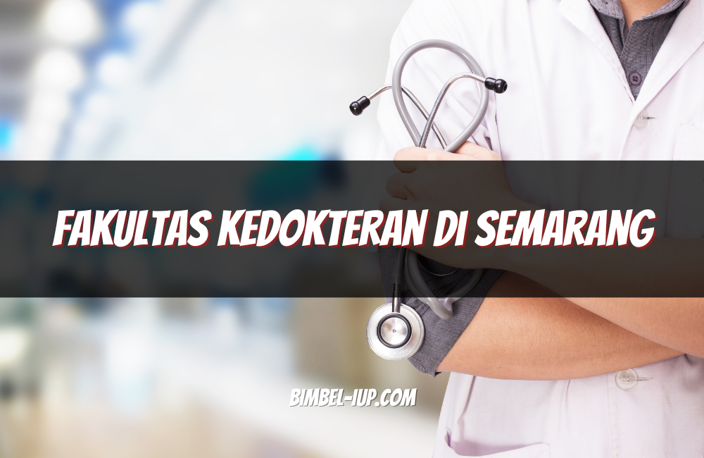 Panduan Memilih Fakultas Kedokteran di Semarang Terbaik » BIMBEL IUP